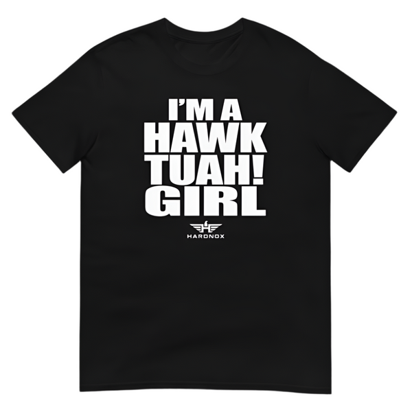 "I'M A HAWK TUAH GIRL" T-Shirt – HardNox Store